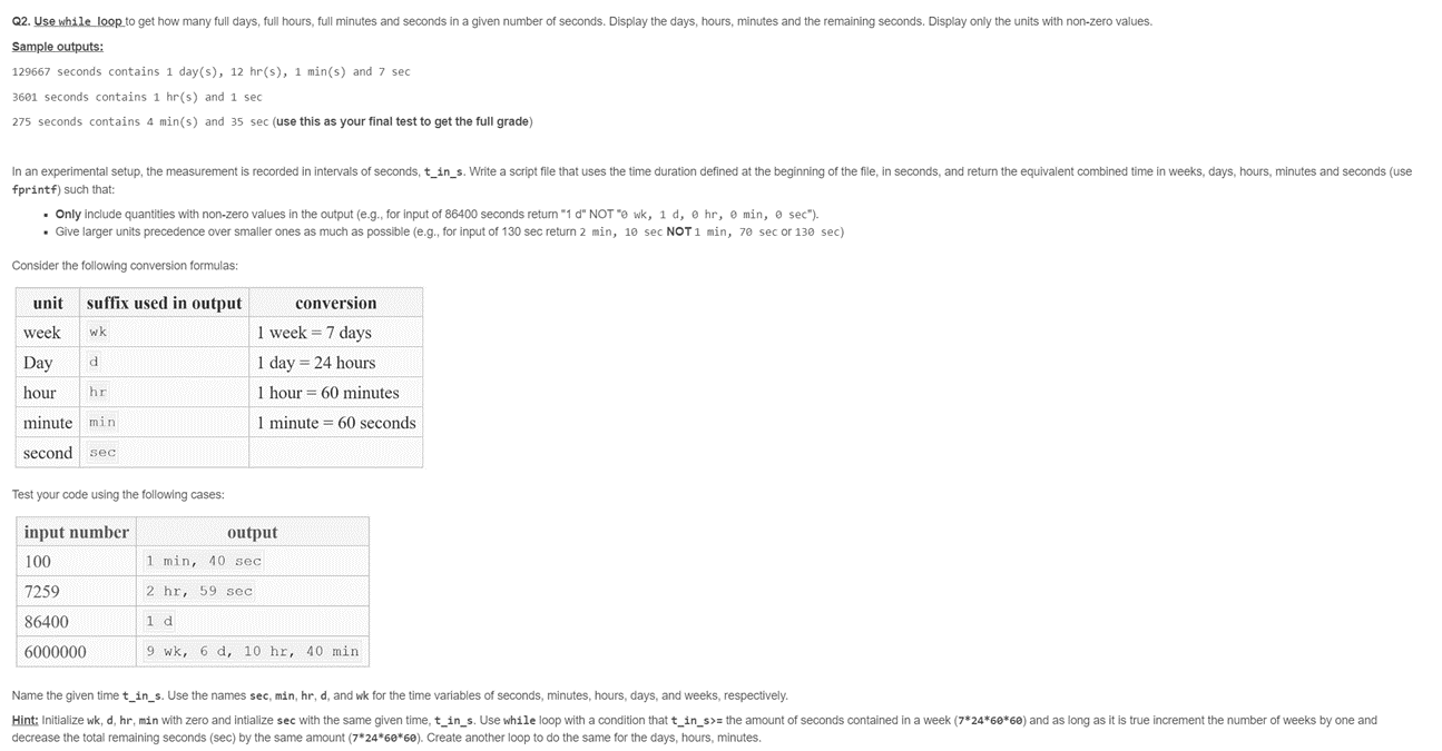 Solved Q2. Use while loop to get how many full days, full | Chegg.com