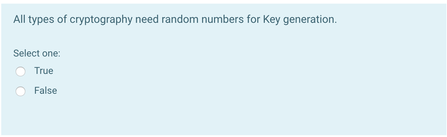 Solved All types of cryptography need random numbers for Key | Chegg.com