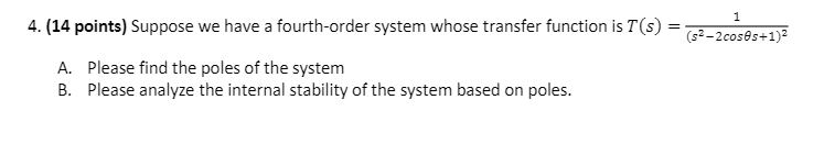 Solved Suppose we havea fourth-ordersystemwhose transfer | Chegg.com