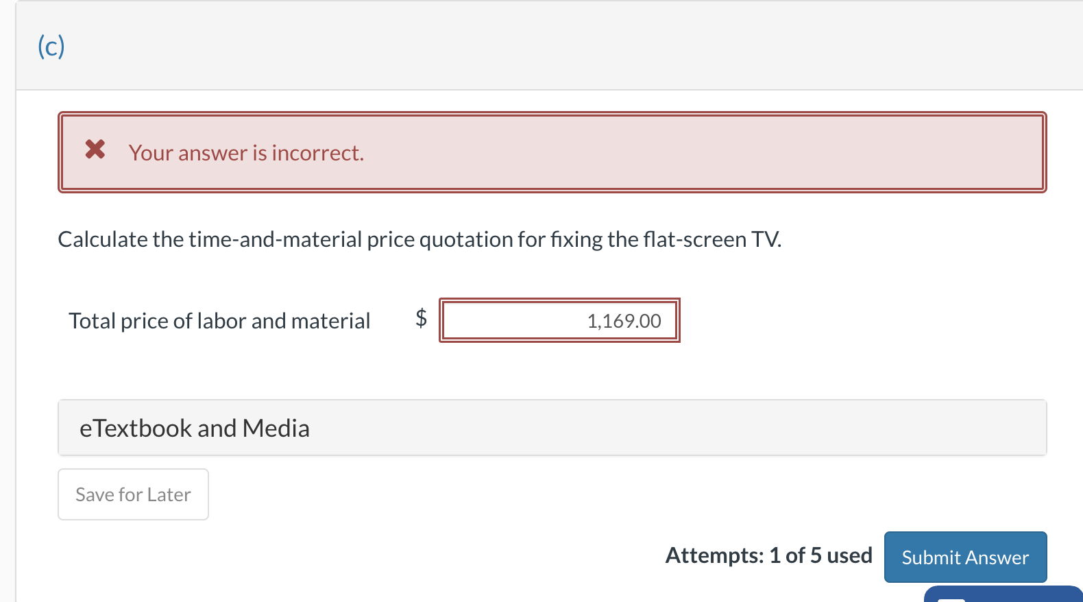 Solved (c) * Your answer is incorrect. Calculate the | Chegg.com