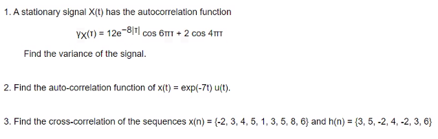 Solved 1. A stationary signal X(t) has the autocorrelation | Chegg.com