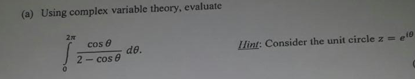 Solved (a) Using complex variable theory, evaluate 277 cos e | Chegg.com