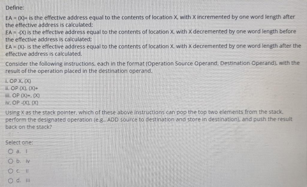 Solved Define: EA=(X)+ is the effective address equal to the | Chegg.com