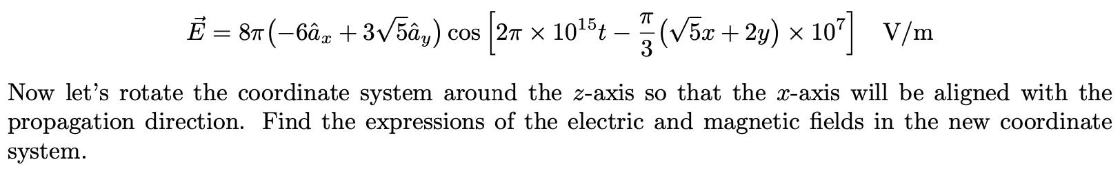 Solved TT Ē = 81 (–6âu +3V5ân) cos (27 x 10154 – (V5x +2y) - | Chegg.com