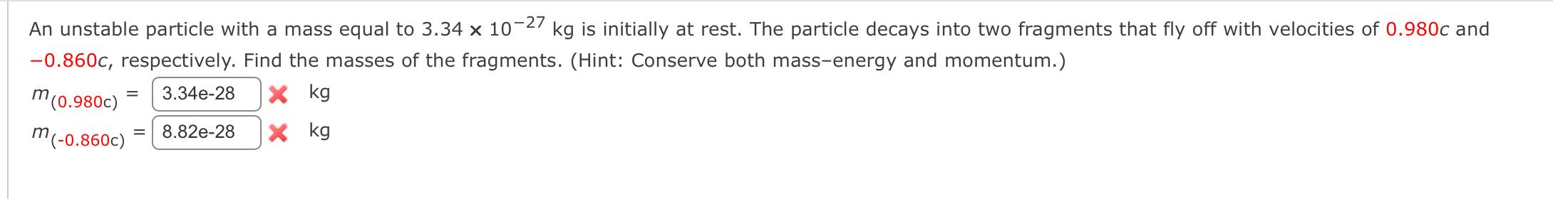 Solved An unstable particle with a mass equal to 3.34×10−27 | Chegg.com