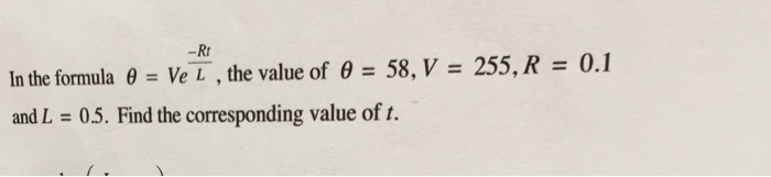 Solved In the formula theta = Ve^-Rt/L, the value of theta = | Chegg.com