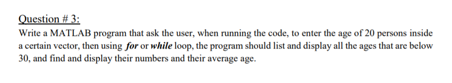 Solved Question # 3: Write a MATLAB program that ask the | Chegg.com