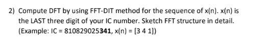 Solved 2) Compute DFT by using FFT-DIT method for the | Chegg.com