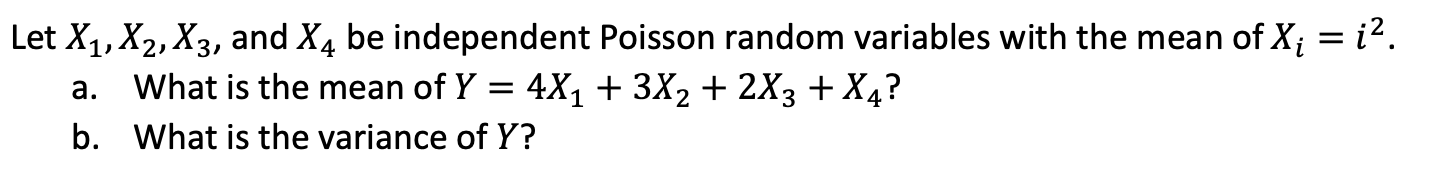 Solved Let X1 X2 X3 And X4 Be Independent Poisson Random