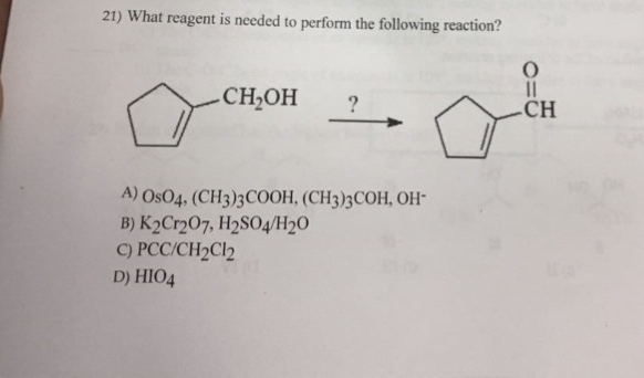 Solved 21) What reagent is needed to perform the following | Chegg.com