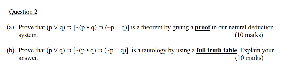 Solved Question 2 (a) Prove that (p V q) > [-(p•q) = (-p= | Chegg.com