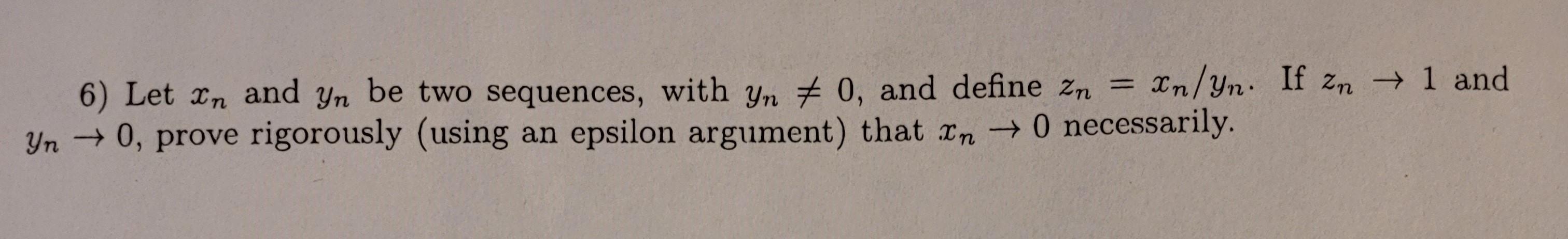Solved = X 6) Let Xn and Yn be two sequences, with yn # 0, | Chegg.com