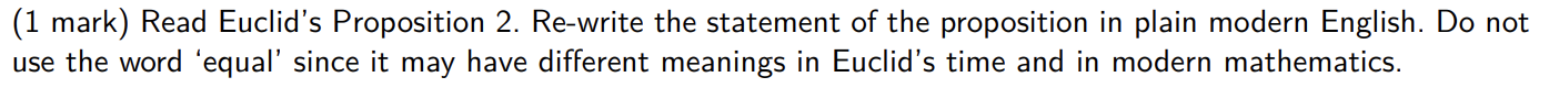 Solved (1 mark) Read Euclid's Proposition 2. Re-write the | Chegg.com