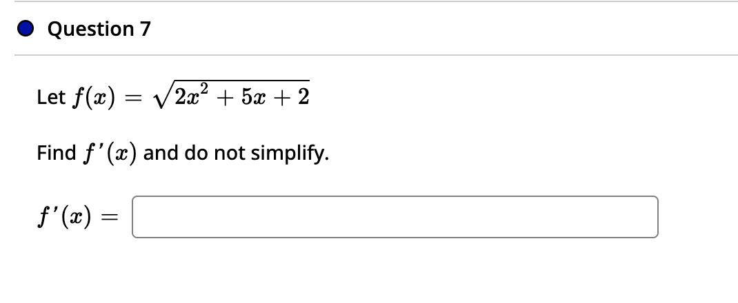 Solved Let f(x)=2x2+5x+2 Find f′(x) and do not simplify. | Chegg.com