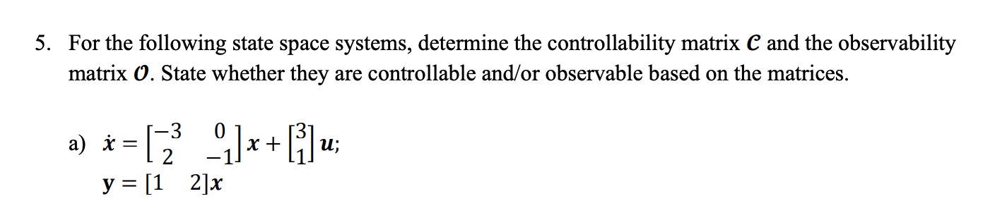 Solved 5. For the following state space systems, determine | Chegg.com