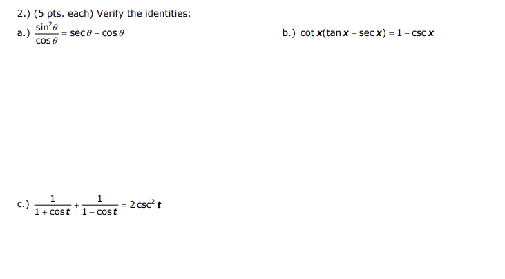 Solved 2.) (5 pts. each) Verify the identities: sino a.) | Chegg.com Solved 2.) (5 pts. each) Verify the identities: sino a.) | Chegg.com