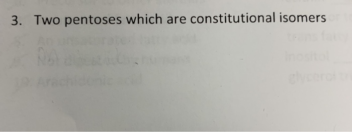Solved 3. Two pentoses which are constitutional isomers | Chegg.com