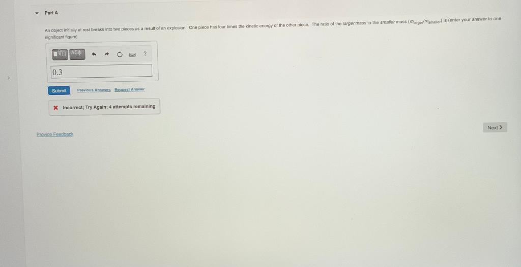 Solved Part A An object initially at rest breaks into two | Chegg.com
