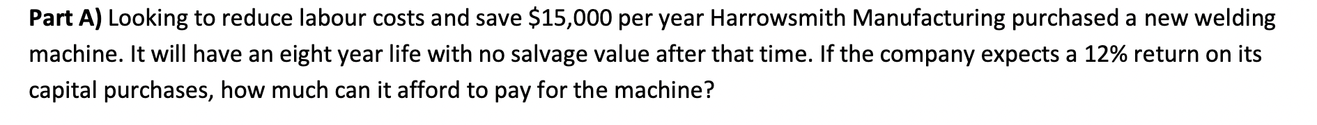 Solved Part A) Looking to reduce labour costs and save | Chegg.com