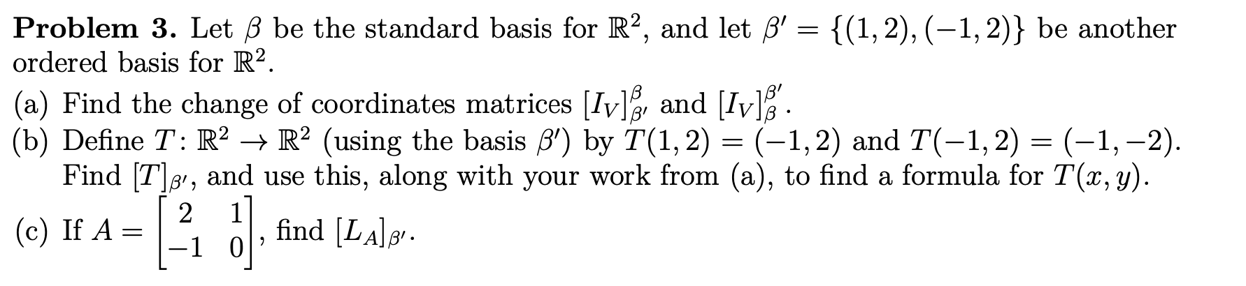 Solved Problem 3. Let β be the standard basis for R2, and | Chegg.com