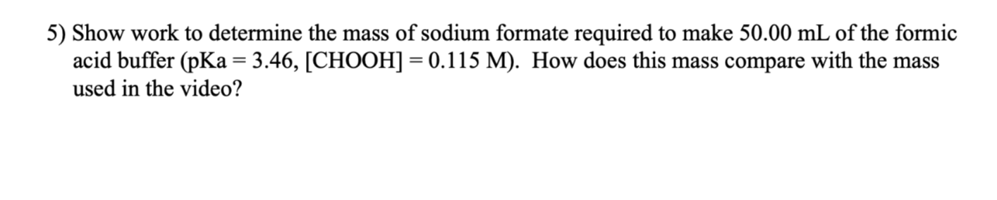 Solved 5) Show work to determine the mass of sodium formate | Chegg.com