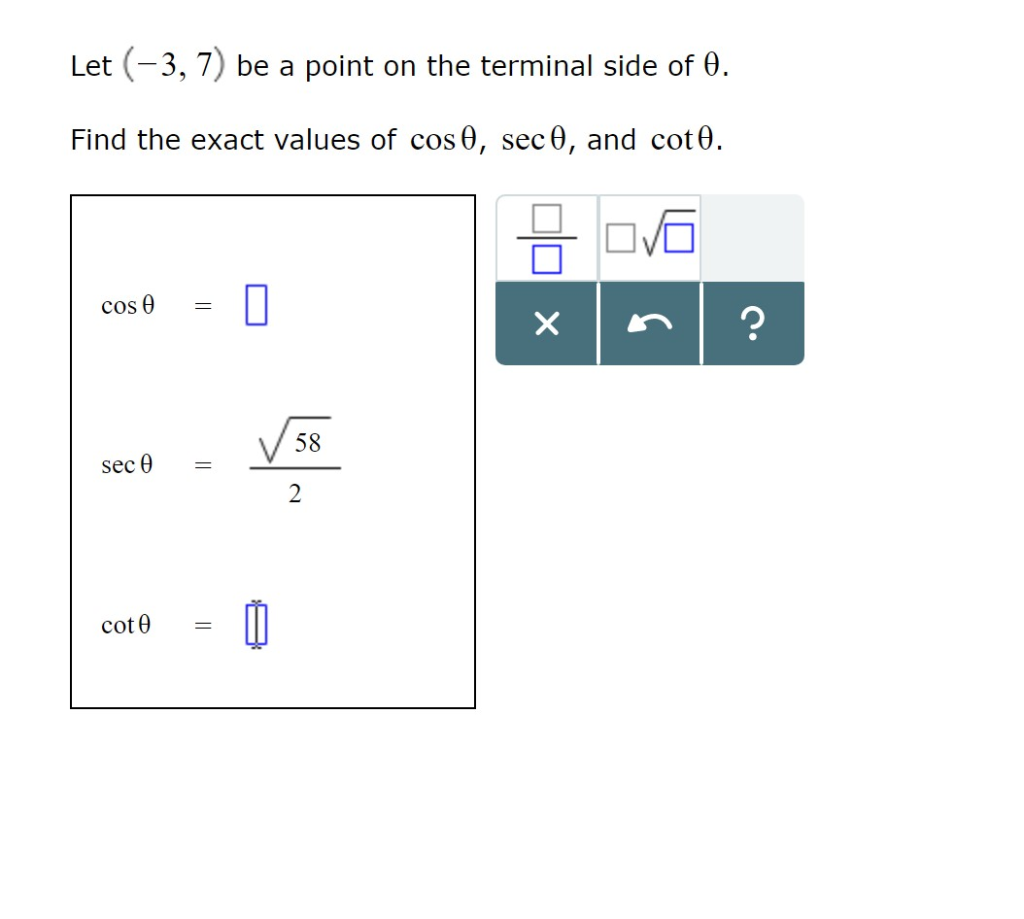 Solved Let (-3, 7) be a point on the terminal side of 0 Find | Chegg.com