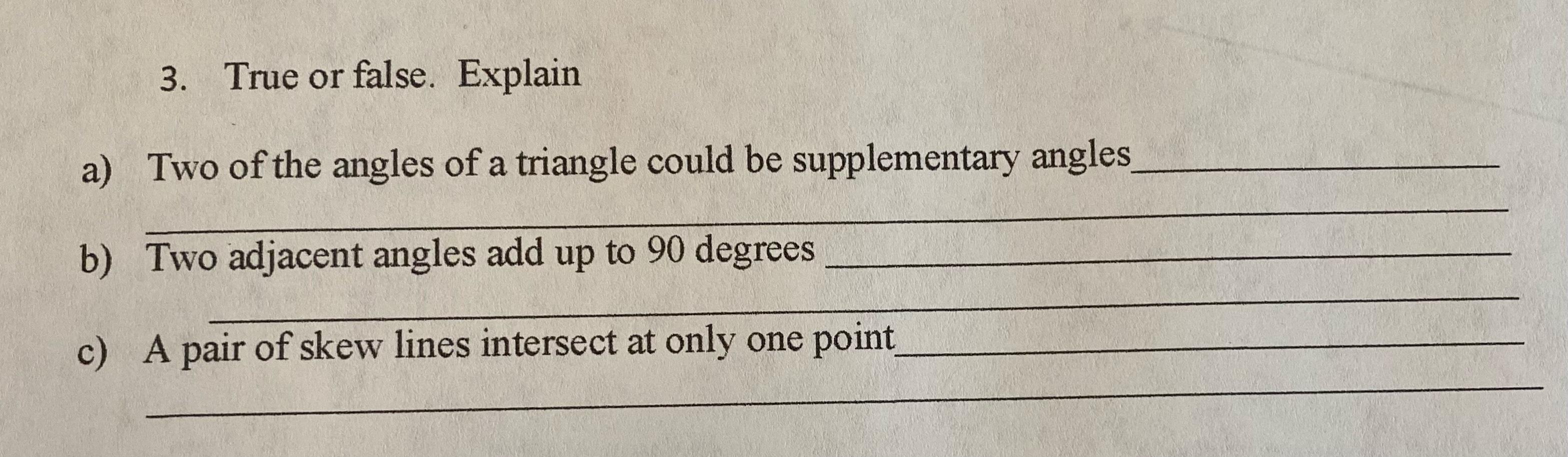 Solved 3. True or false. Explain a) Two of the angles of a | Chegg.com