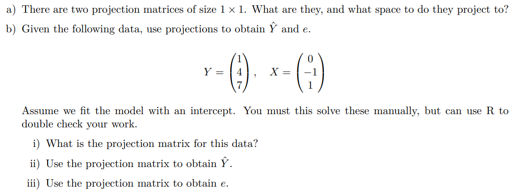 a) There are two projection matrices of size 1x1. | Chegg.com
