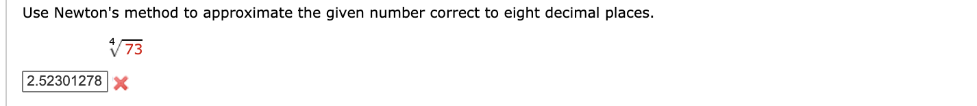 Solved Use Newton's method to approximate the given number | Chegg.com