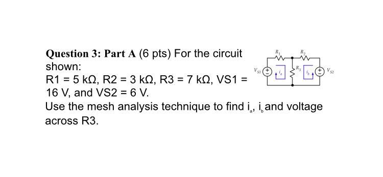 Solved Question 3: Part A (6 pts) For the circuit shown: | Chegg.com