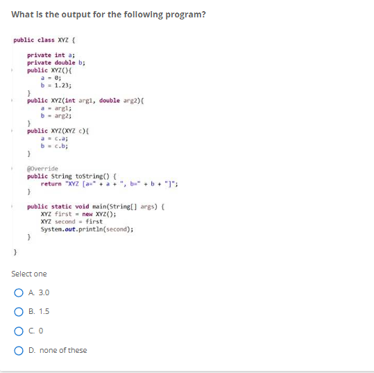 Solved What is the output for the following program? public | Chegg.com