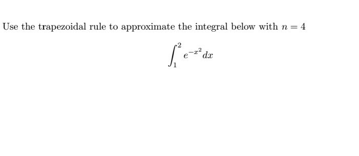 Solved Use the trapezoidal rule to approximate the integral | Chegg.com