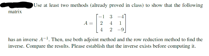 Solved matrix A=⎣⎡−124342−41−9⎦⎤ has an inverse A−1. Then, | Chegg.com
