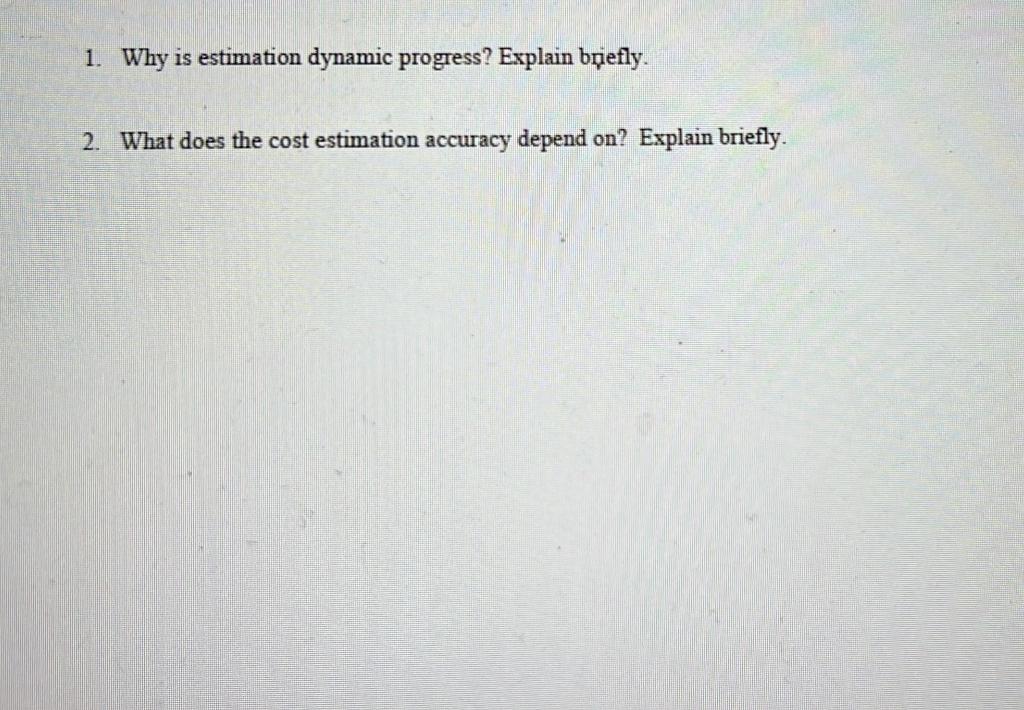 Solved 1 Why Is Estimation Dynamic Progress Explain