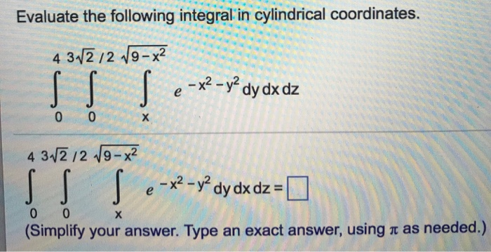 Solved Evaluate the following integral in cylindrical | Chegg.com