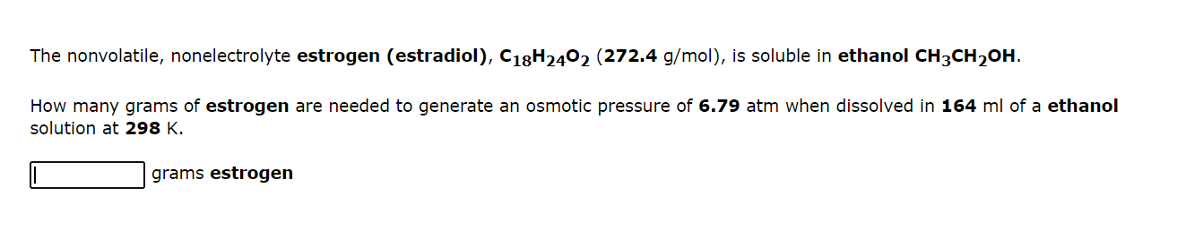 Solved The nonvolatile, nonelectrolyte estrogen (estradiol), | Chegg.com