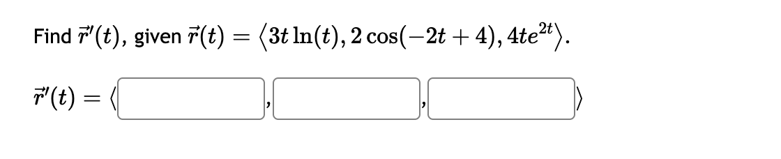 Solved Find vec(r)'(t), ﻿given | Chegg.com