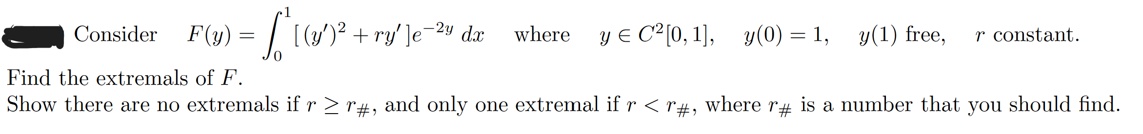Solved Consider F(y)=∫01[(y′)2+ry′]e−2ydx where | Chegg.com