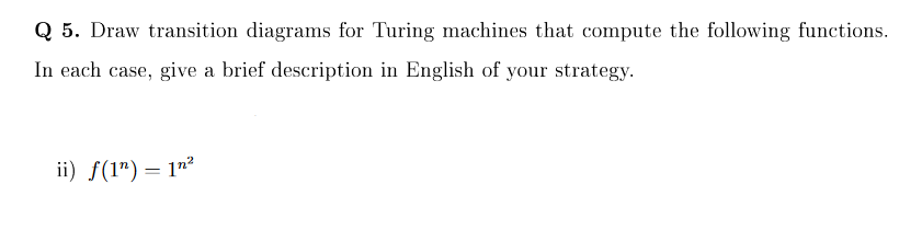 Solved Q 5. Draw transition diagrams for Turing machines | Chegg.com