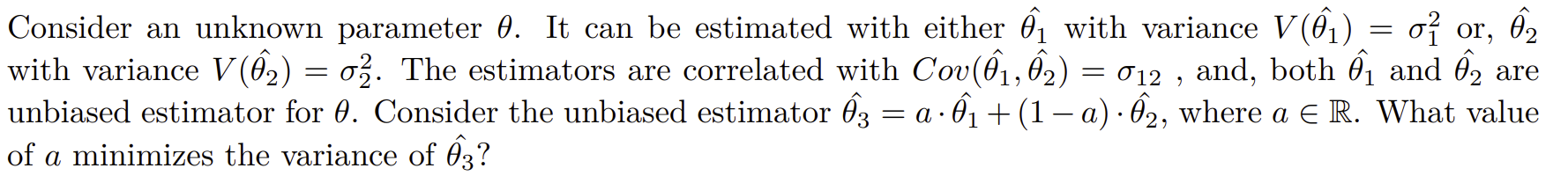Solved Consider an unknown parameter θ. It can be estimated | Chegg.com