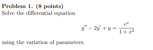 Solved Problem 1. (8 points) Solve the differential equation | Chegg.com