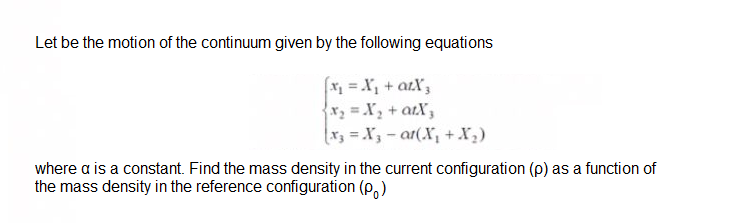 Solved Let be the motion of the continuum given by the | Chegg.com