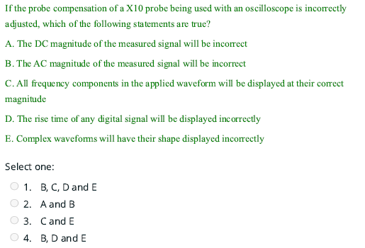 Solved If the probe compensation of a X10 probe being used | Chegg.com