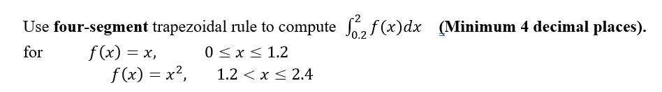 Solved Use four-segment trapezoidal rule to compute | Chegg.com