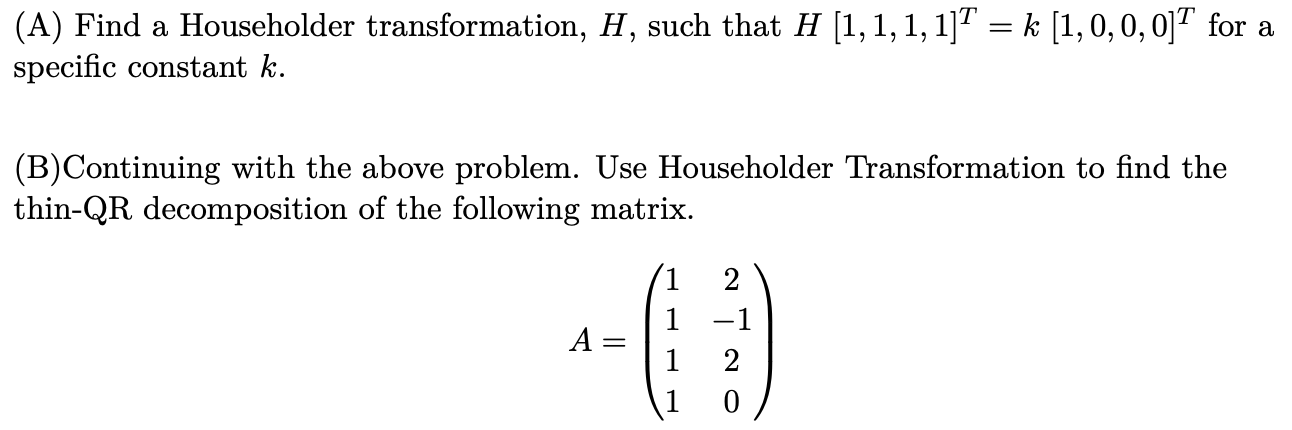 Solved (A) Find a Householder transformation, H, such that | Chegg.com