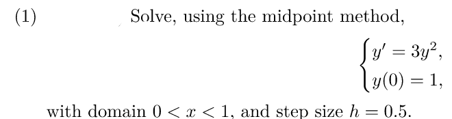 Solved (1)Solve, using the midpoint method,y'=3y2y(0)=1with | Chegg.com