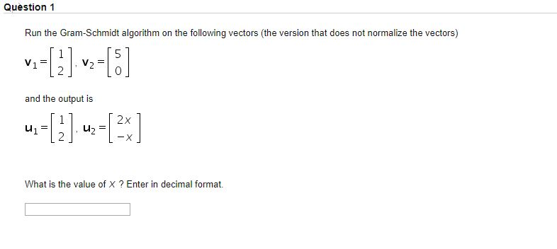 Solved Question 1 Run the Gram-Schmidt algorithm on the | Chegg.com