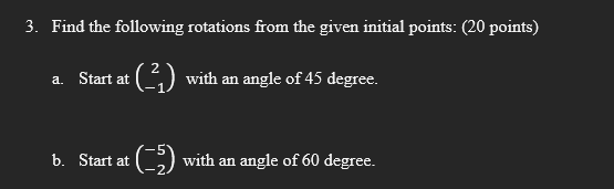 Solved 3. Find the following rotations from the given | Chegg.com