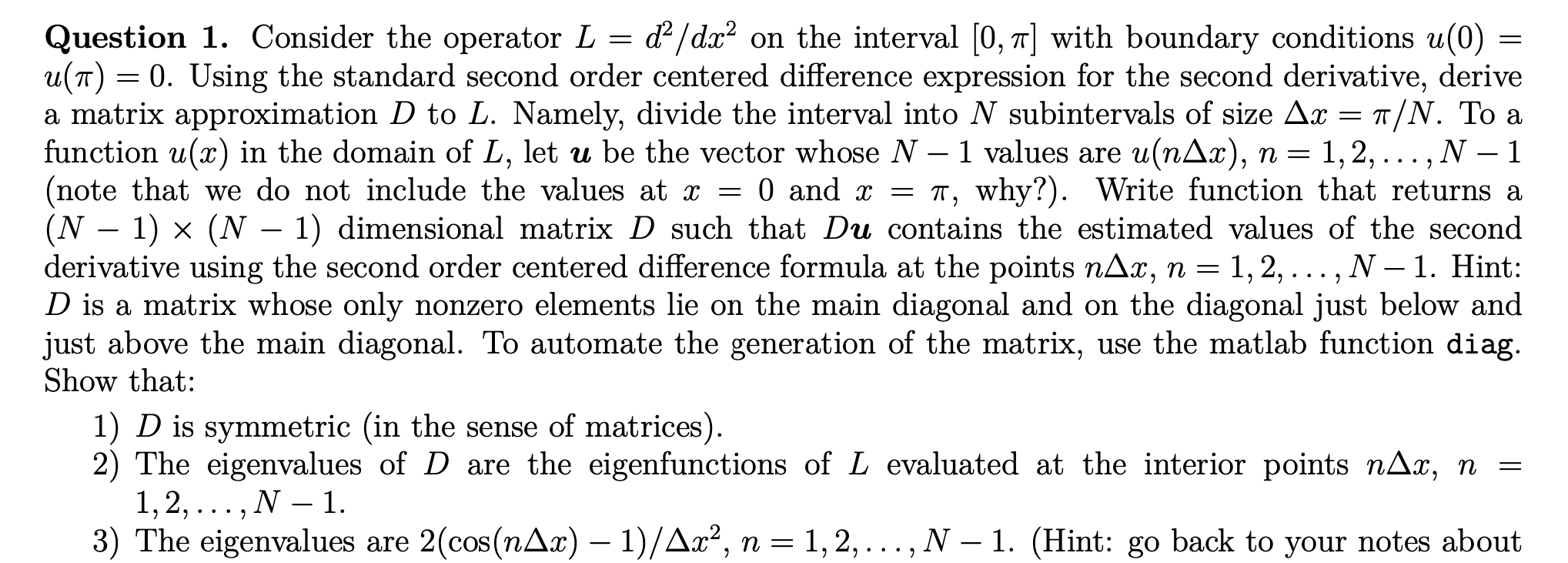 Solved USING MATLAB function D=SecondDer(N,dx) % The | Chegg.com