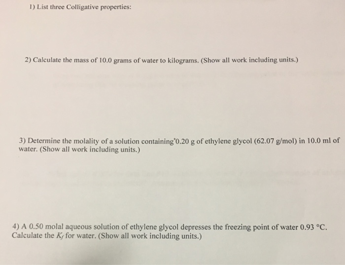 Solved 1) List three Colligative properties 2) Calculate the | Chegg.com